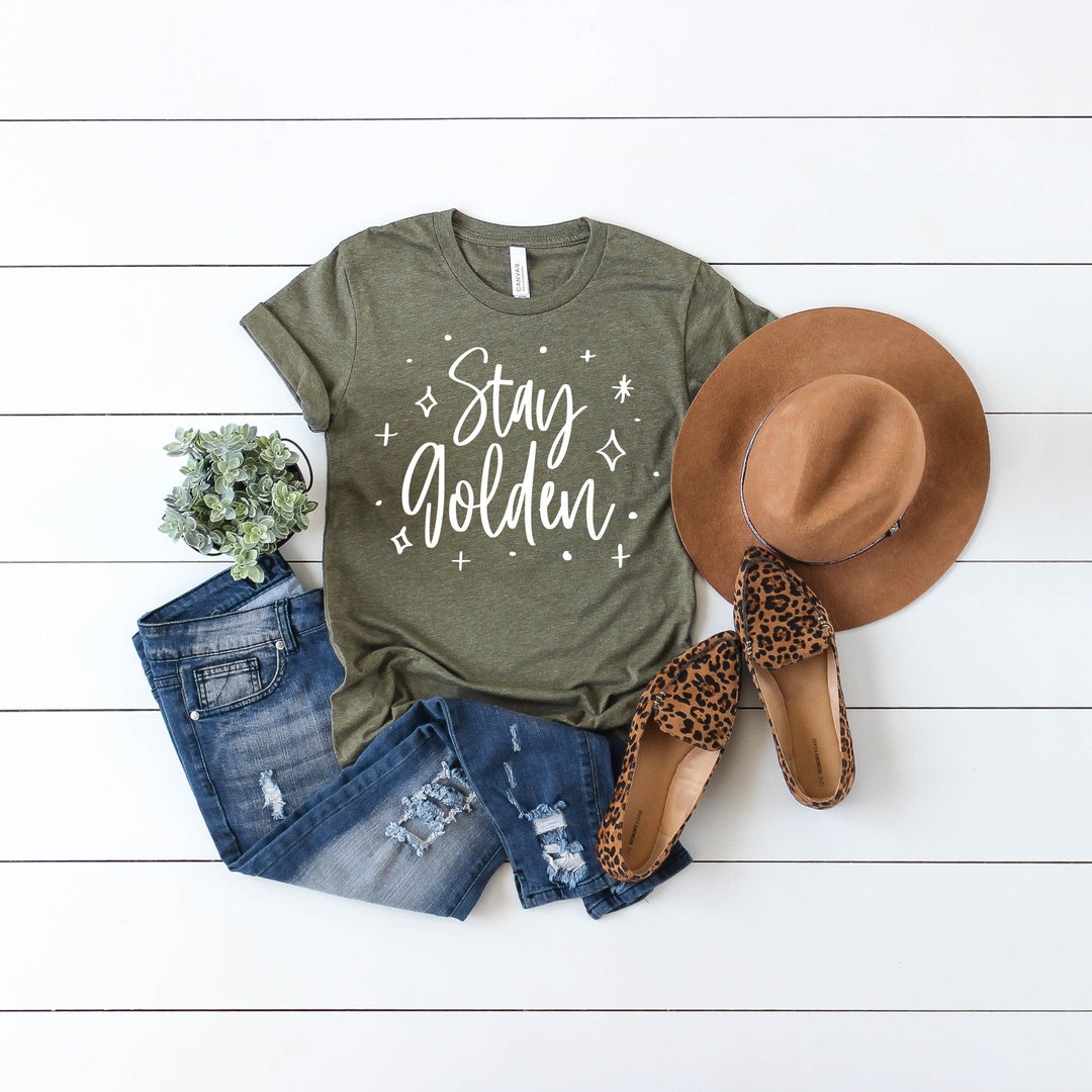 Stay Golden Shirt - Stay Golden Apparel - Gift - Gift for Her - Stay ...