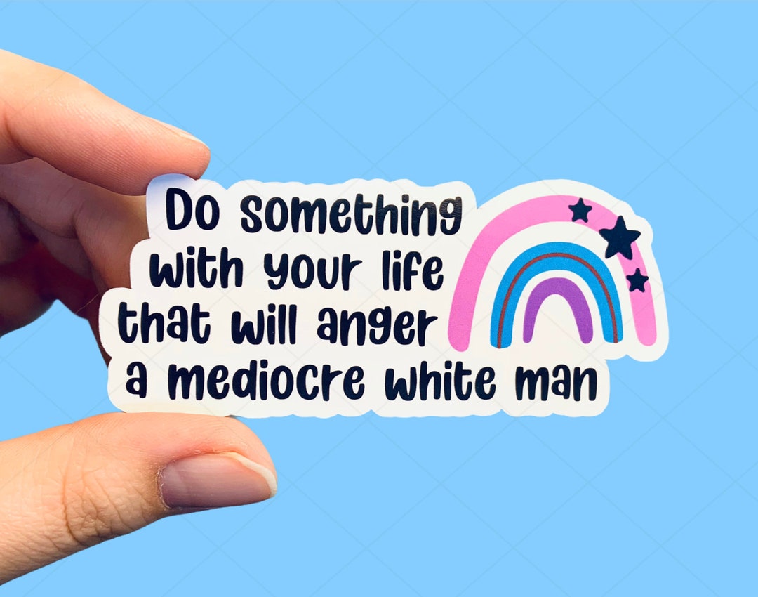 Do Something With Your Life That Will Anger a Mediocre White - Etsy Canada