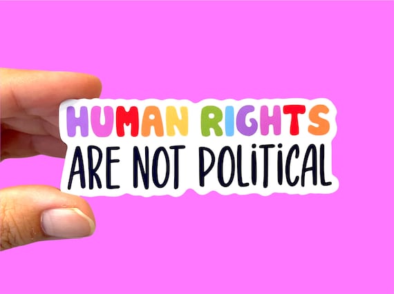 Human rights are not political Social justice sticker | Etsy