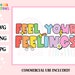 Feel Your Feelings SVG PNG, Mental Health Svg, Trendy Svg, It's Ok to ...