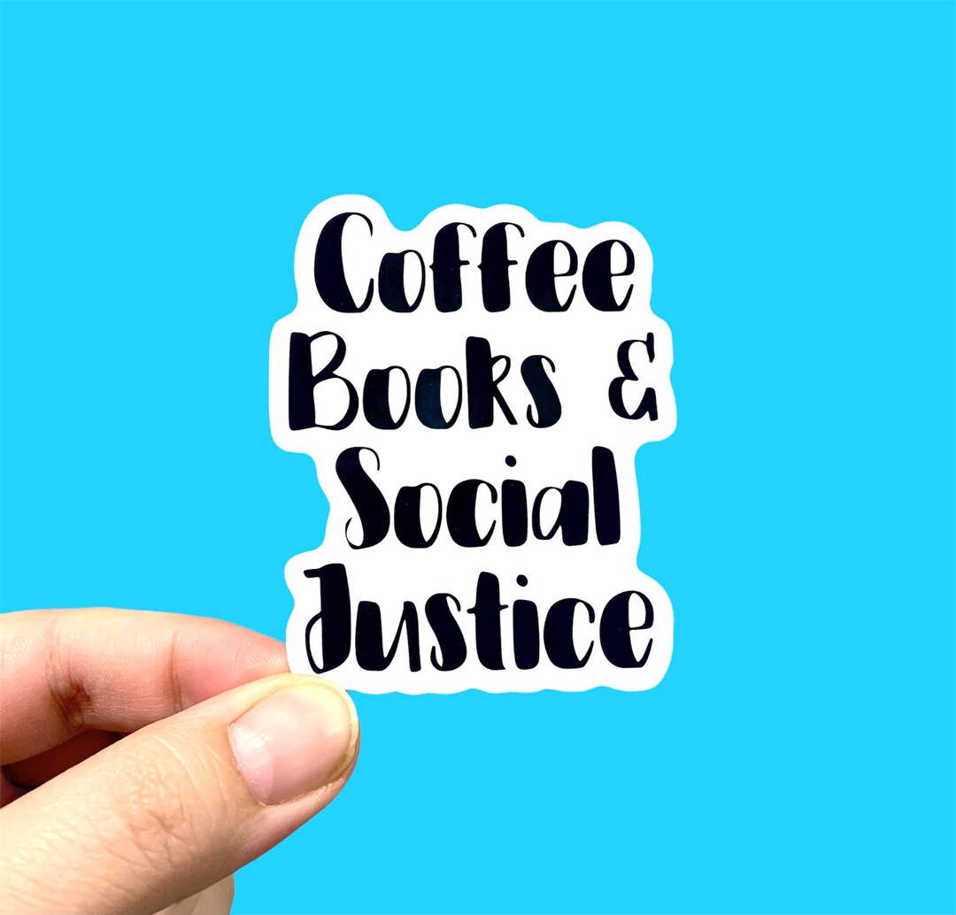 Coffee Books & Social Justice | Sticker for Book Lovers | Social ...
