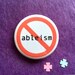 Stop Ableism Button / End Ableism Button - Etsy