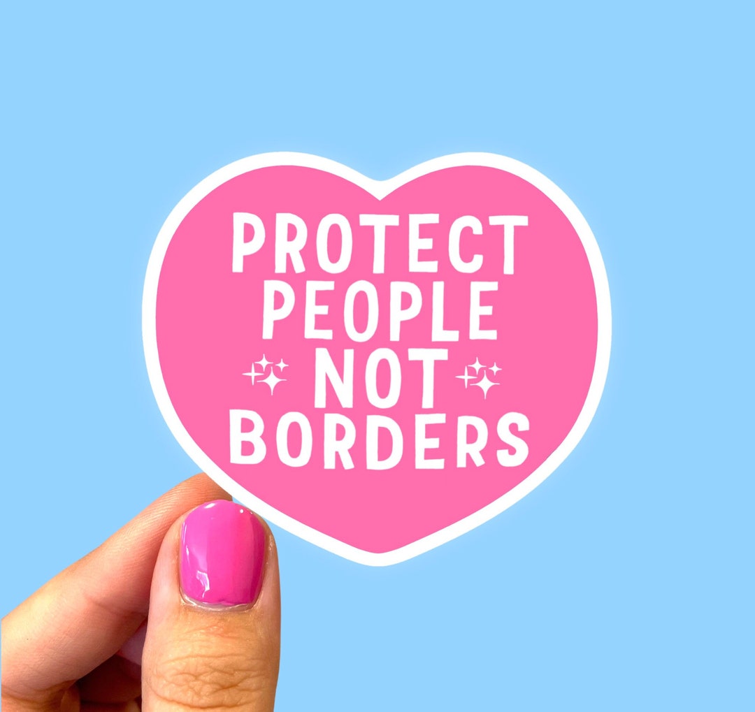 Protect People Not Borders | Anti War Sticker | End Imperialism ...
