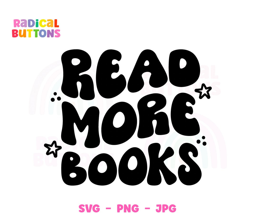 Read More Books SVG PNG JPG, Svg for Readers, Activist Svg Png, Book ...