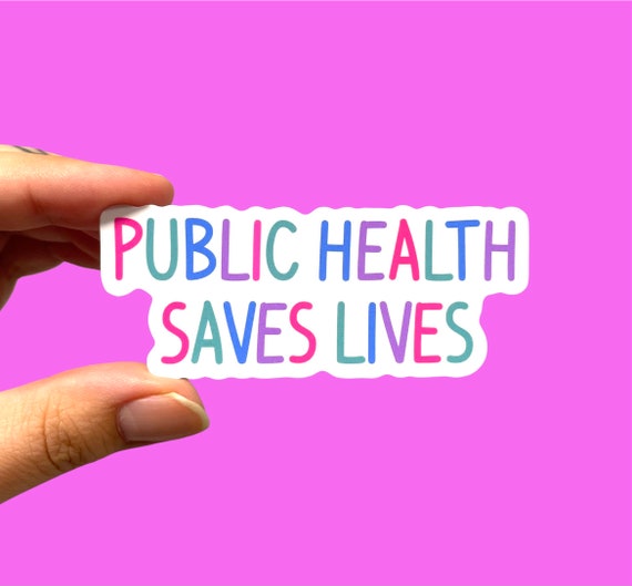 Public health saves lives Science sticker Pro-science | Etsy