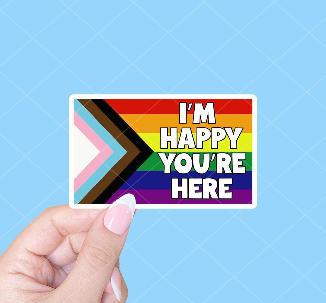 I'm Happy You're Here Sticker, Pride Flag Sticker, Pride Sticker ...