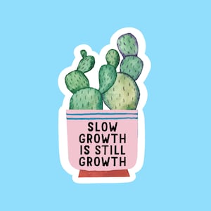 Slow Growth is Still Growth Sticker | Plant Sticker | Mental Health ...