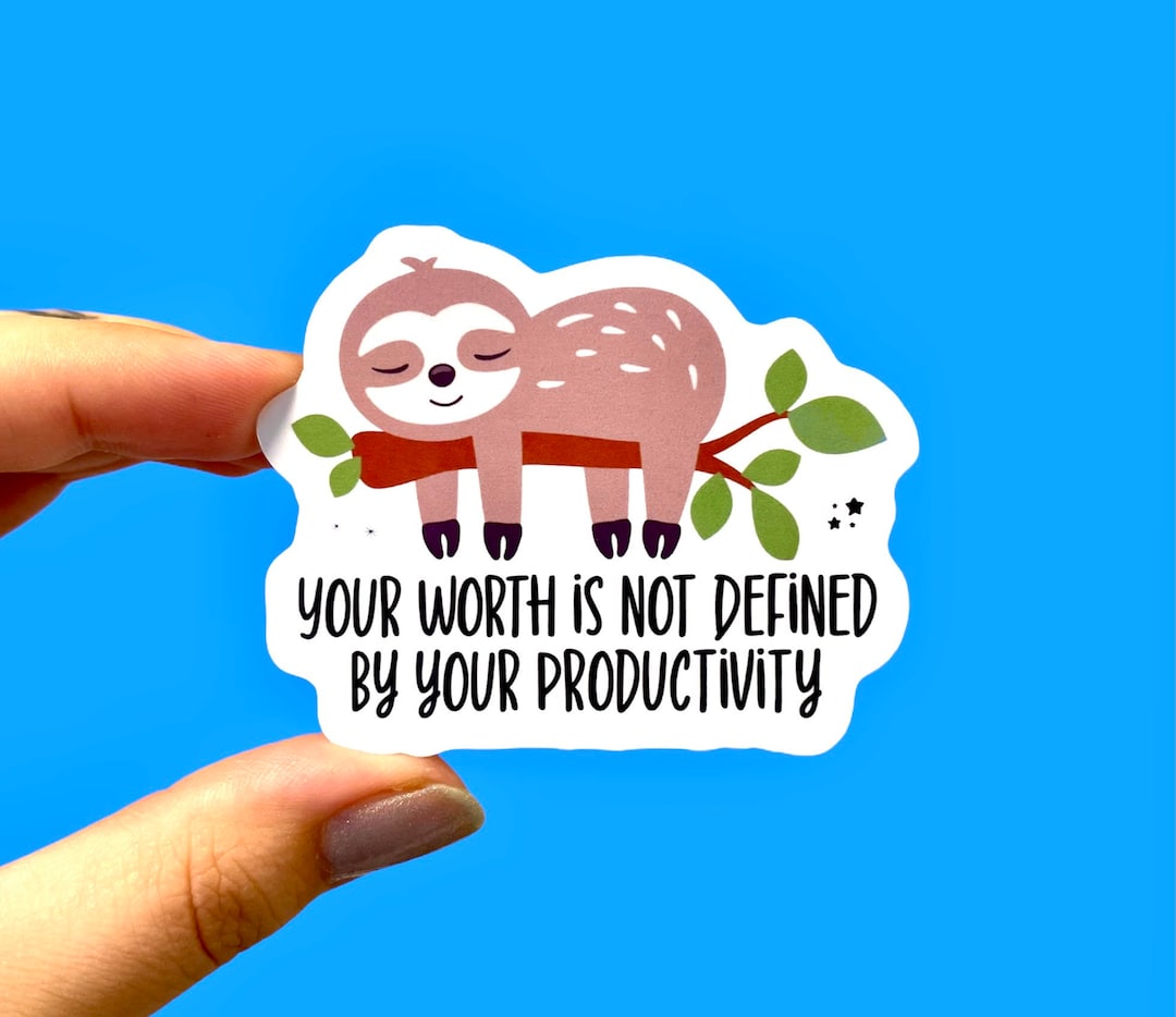 Your Worth is Not Defined by Your Productivity Sticker, Anti-capitalist ...