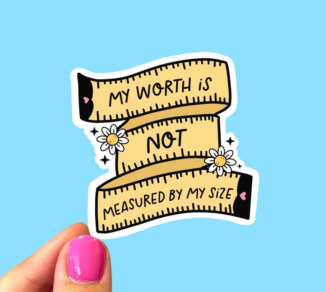 Body Positivity Sticker, My Worth is Not Defined by My Size, Self Love ...