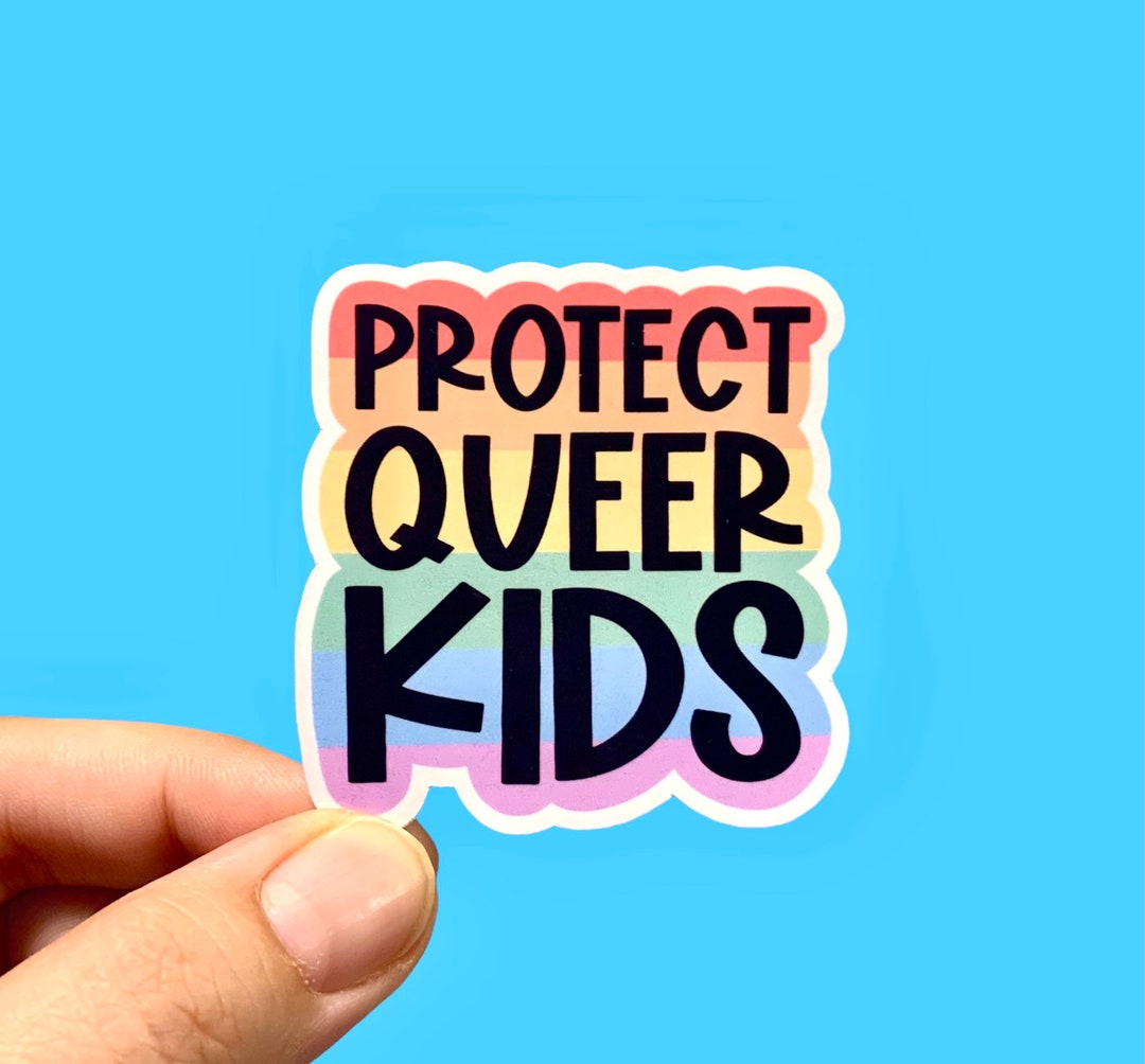 Protect Queer Kids / Pride Stickers / LGBTQ Sticker / Social Justice ...