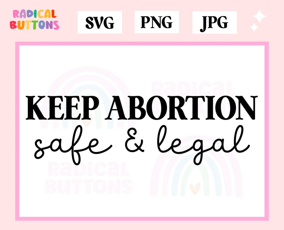 Keep Abortion Safe and Legal SVG PNG JPG Pro-choice Svg - Etsy