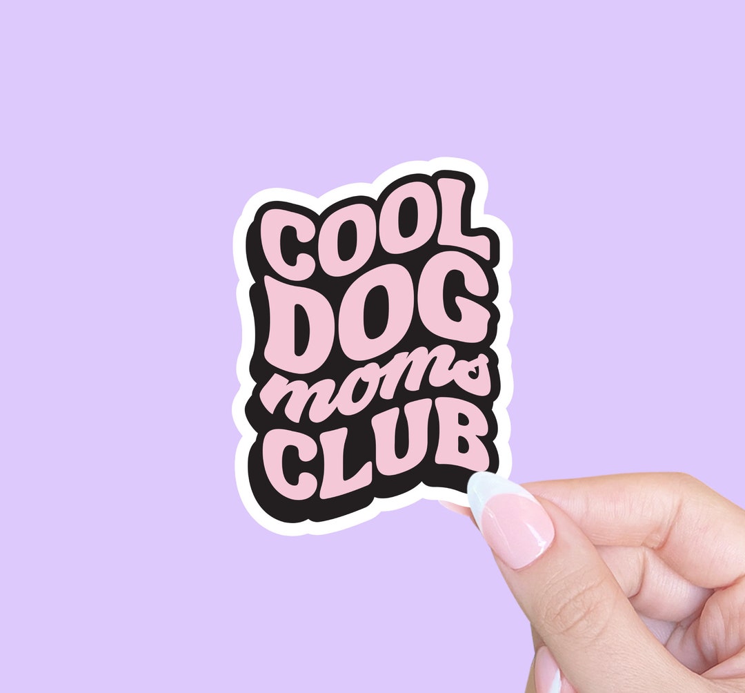 Cool Dog Moms Club Sticker, Dog Mom Sticker, Dog Lover Sticker, Sticker ...