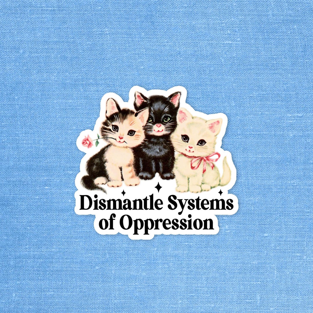 Dismantle Systems of Oppression, Social Justice Sticker, Activist ...
