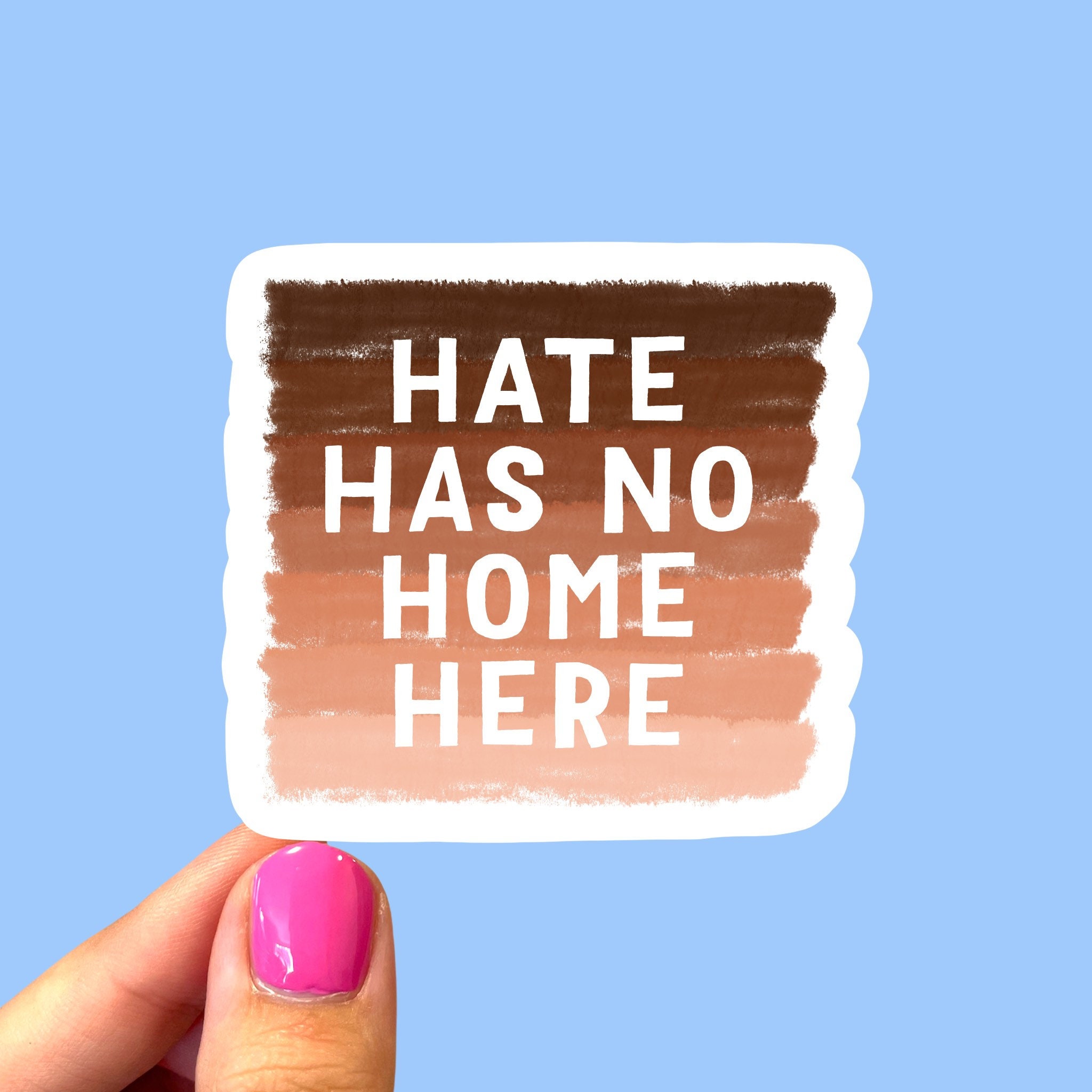 Hate Has No Home Here Social Justice Sticker LGBTQ Sticker - Etsy