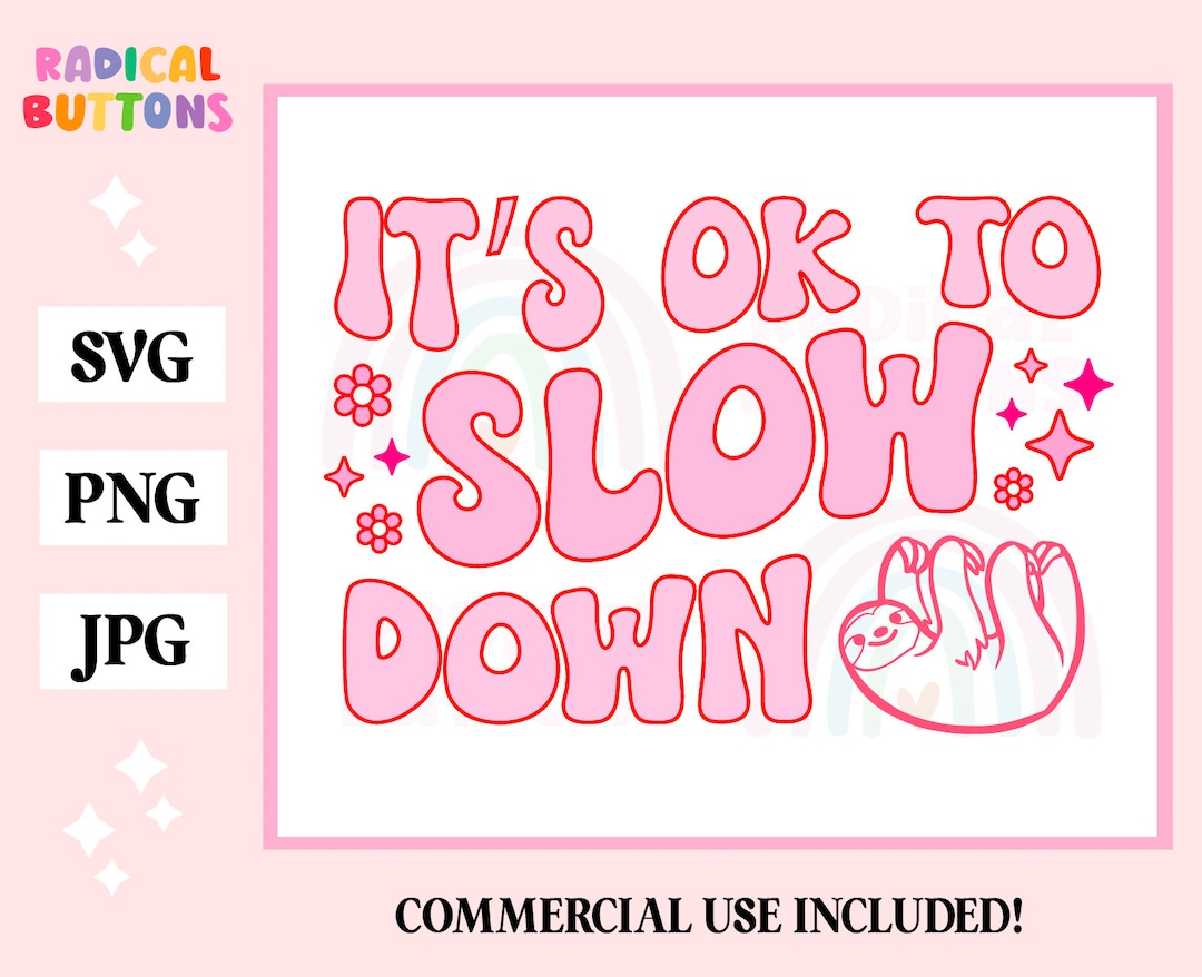 It's Ok to Slow Down SVG PNG JPG, Trendy Svg, Digital Download ...