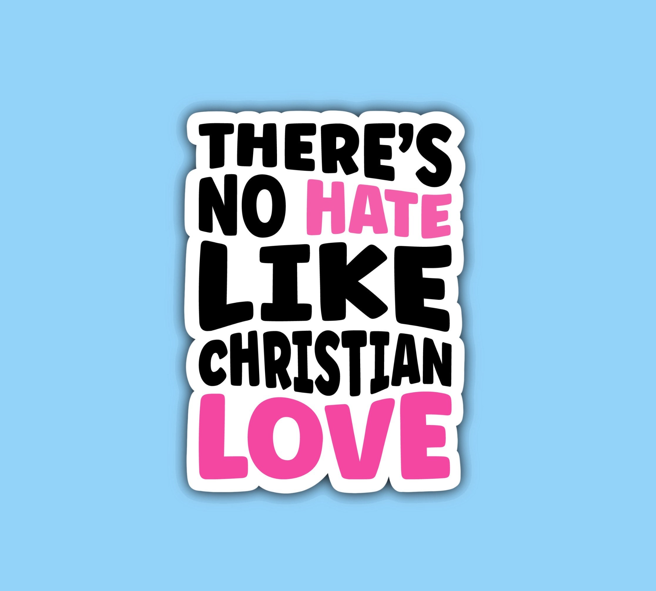 Theres No Hate Like Christian Love Laptop Sticker Political - Etsy