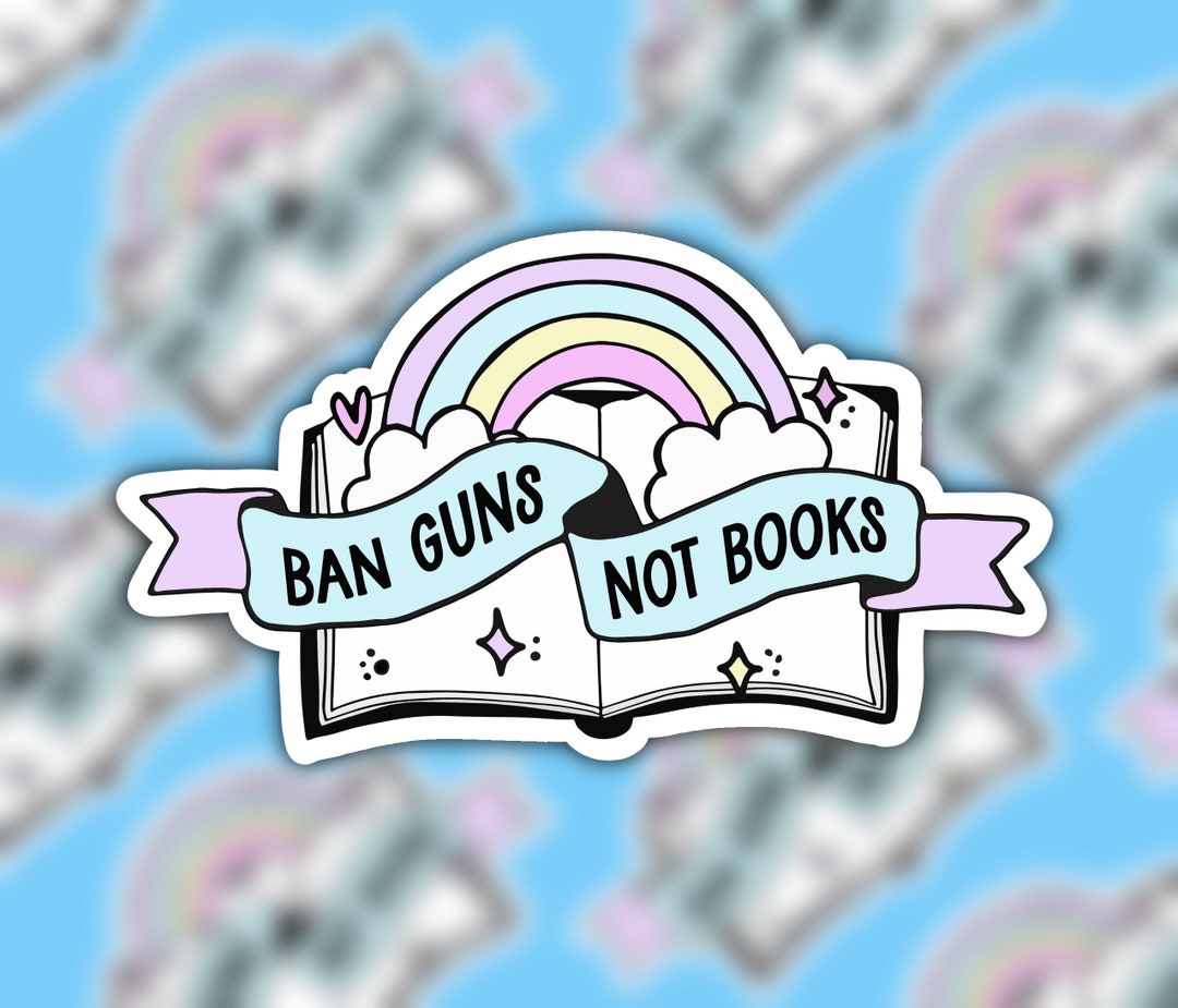 Ban Guns Not Books Sticker, Gun Control Sticker, Ban Guns Sticker ...