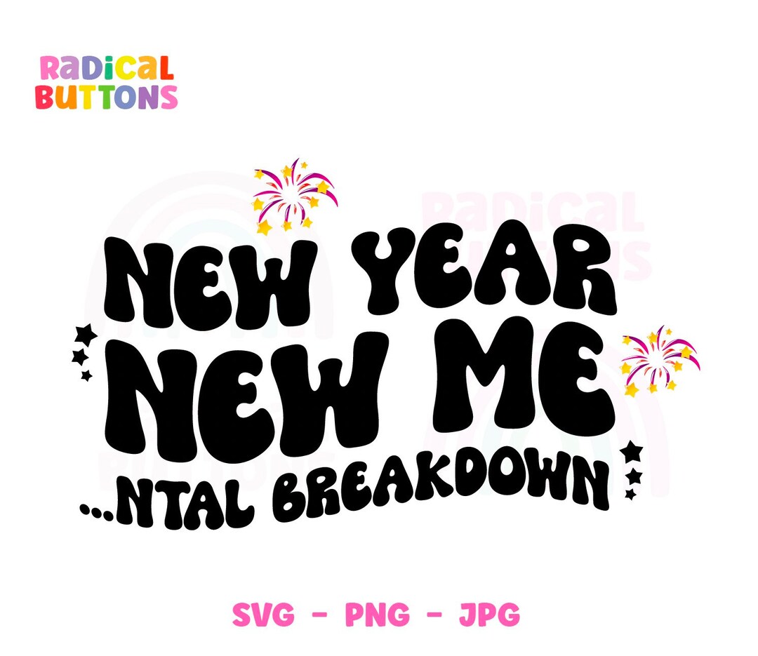 New Years SVG PNG JPG, Funny Nye Svg, Funny New Years Svg, Funny Mental ...