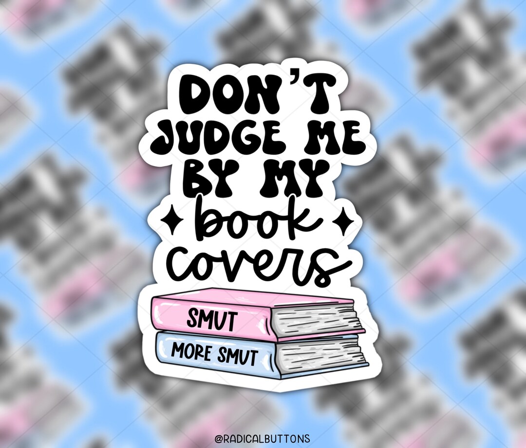 Don’t Judge Me by My Book Covers Sticker, Book Sticker, Bookish Sticker ...