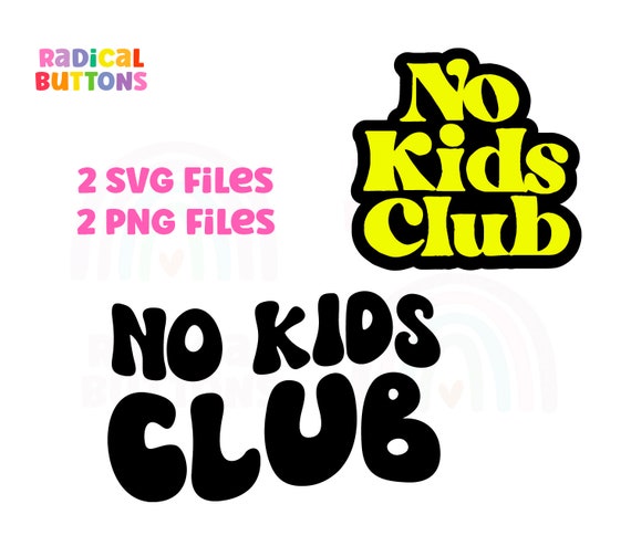 No Kids Club SVG PNG Feminist Svg Child-free Svg Png - Etsy