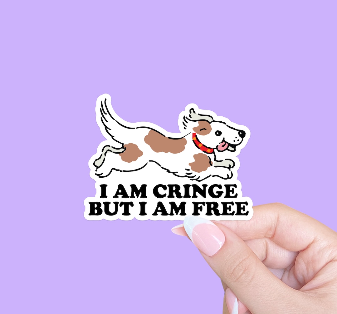 I Am Cringe but I Am Free, Funny Sticker, Mental Health Sticker, Laptop ...