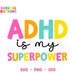 Adhd is My Superpower SVG PNG JPG, Adhd Svg, Neurodivergent Svg ...