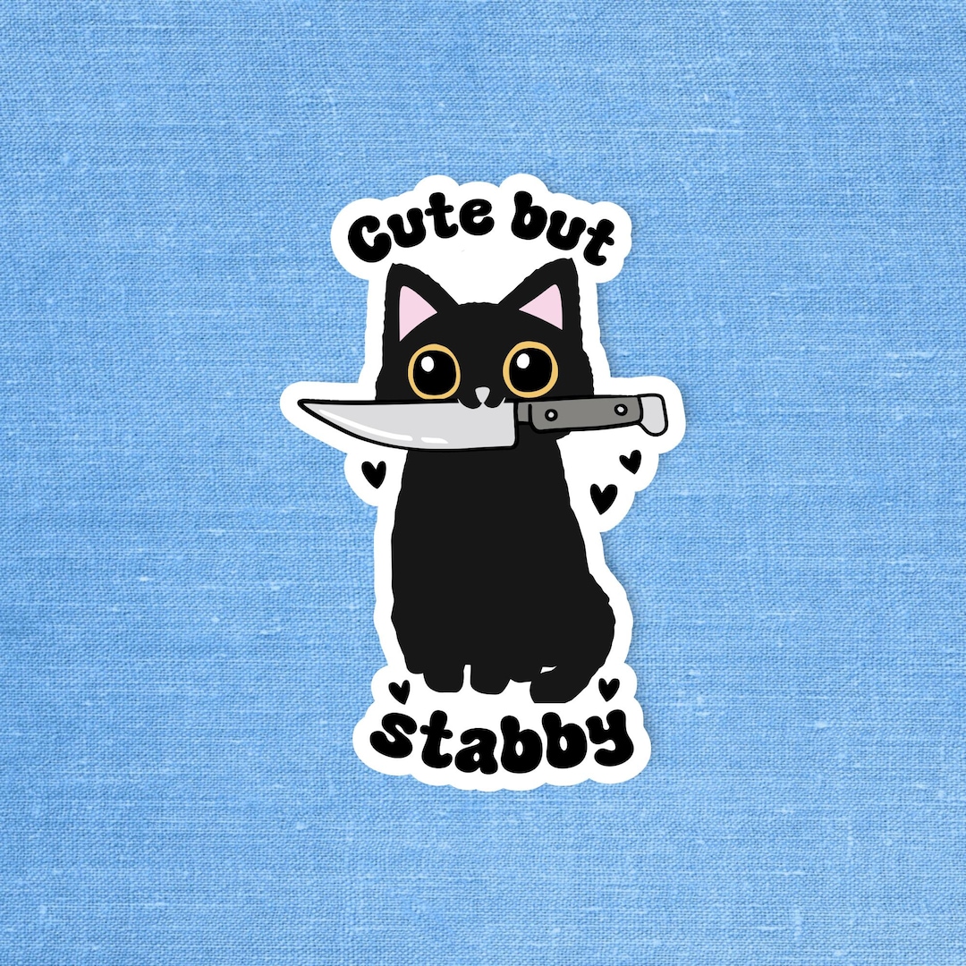 Cute but Stabby Cat Sticker, Funny Cat Sticker, Laptop Sticker, Cat ...