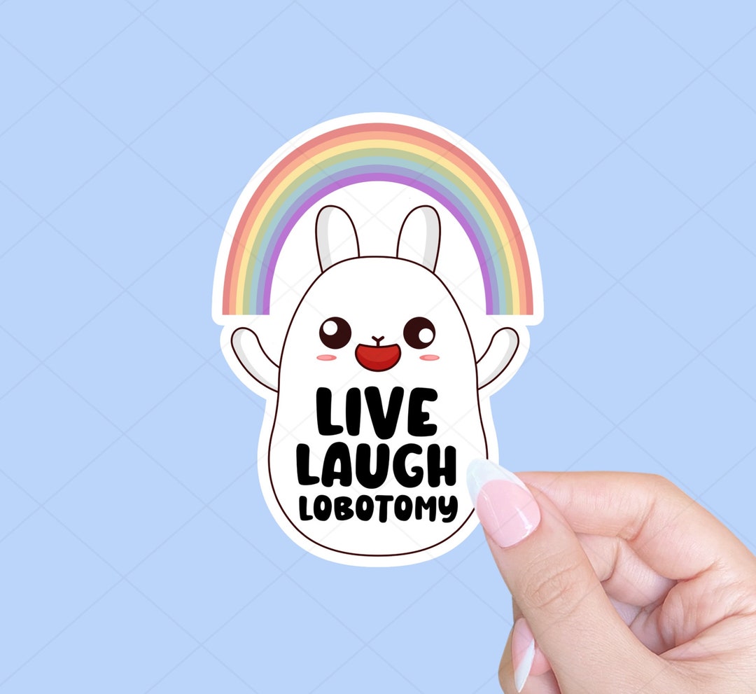 Live Laugh Lobotomy Sticker, Dark Humor Sticker, Dark Humour, Laptop ...