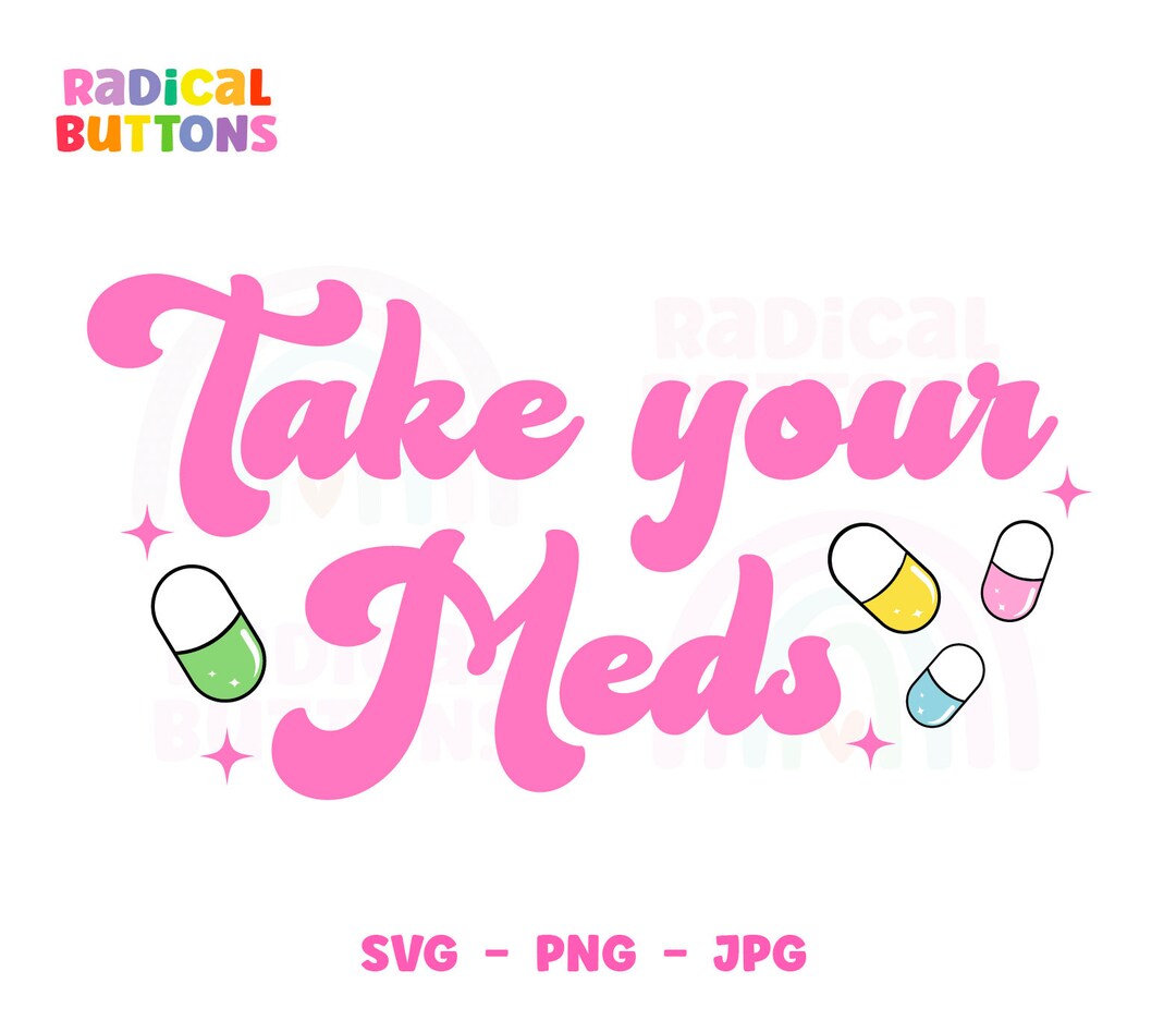 Take Your Meds SVG PNG JPG, Mental Health Svg Png, Serotonin Svg Png ...