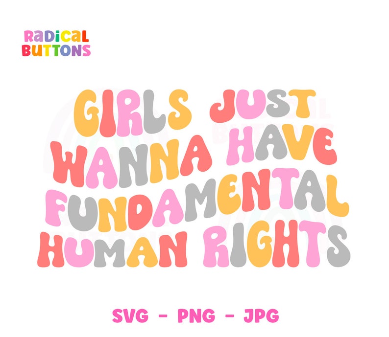 Girls Just Wanna Have Fundamental Human Rights SVG PNG JPG - Etsy