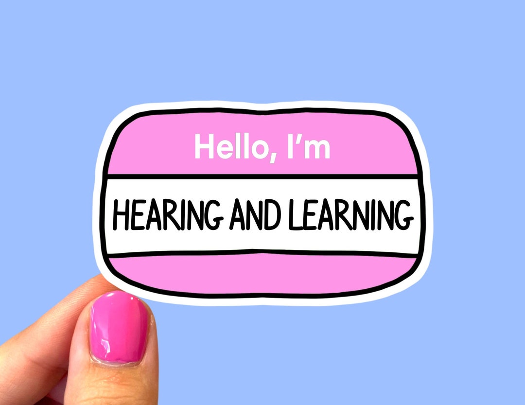 Hello I’m Hearing and Learning Sticker | Hard of Hearing Sticker | Deaf ...