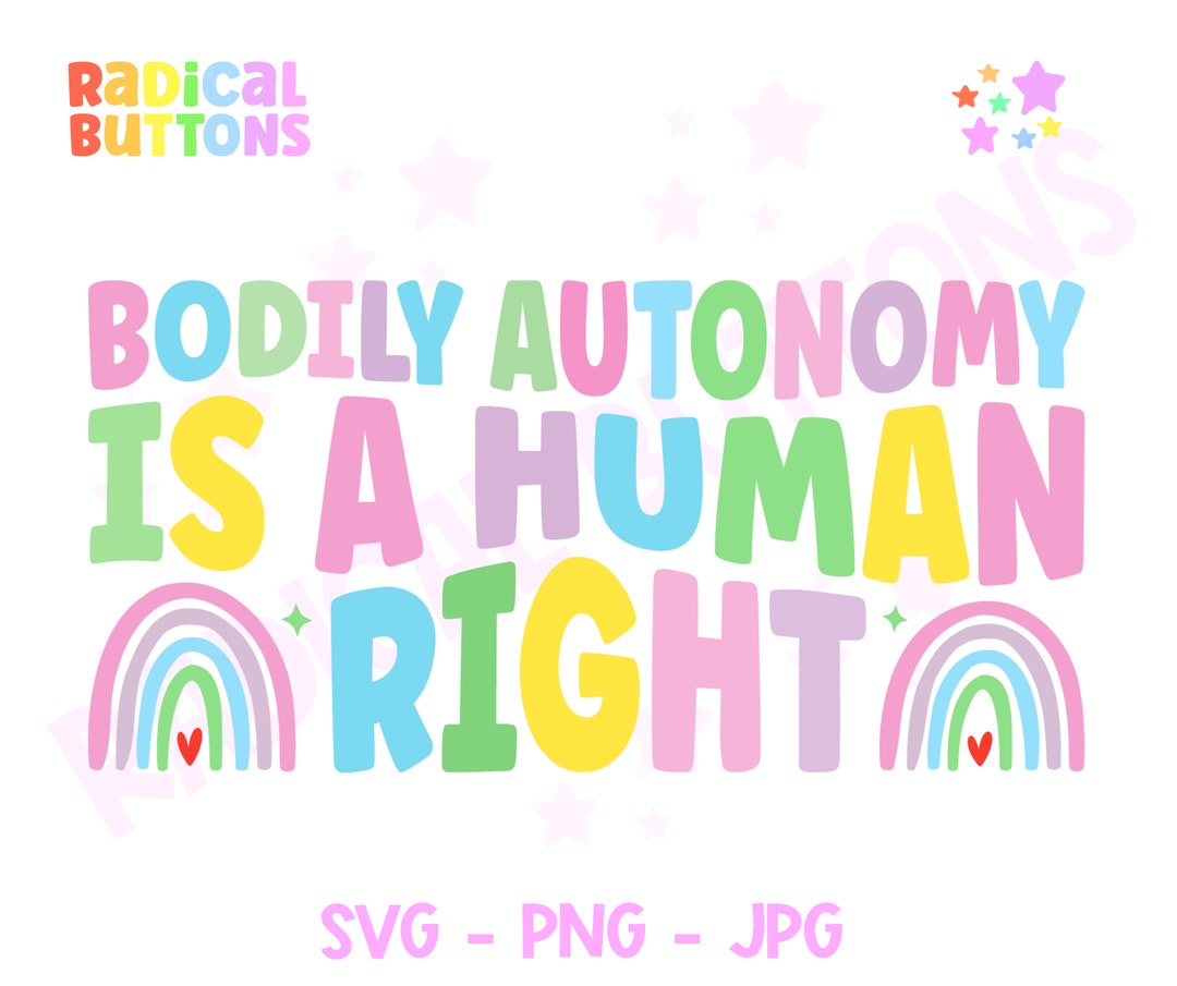Bodily Autonomy is a Human Right SVG PNG JPG, Pro-choice Svg ...