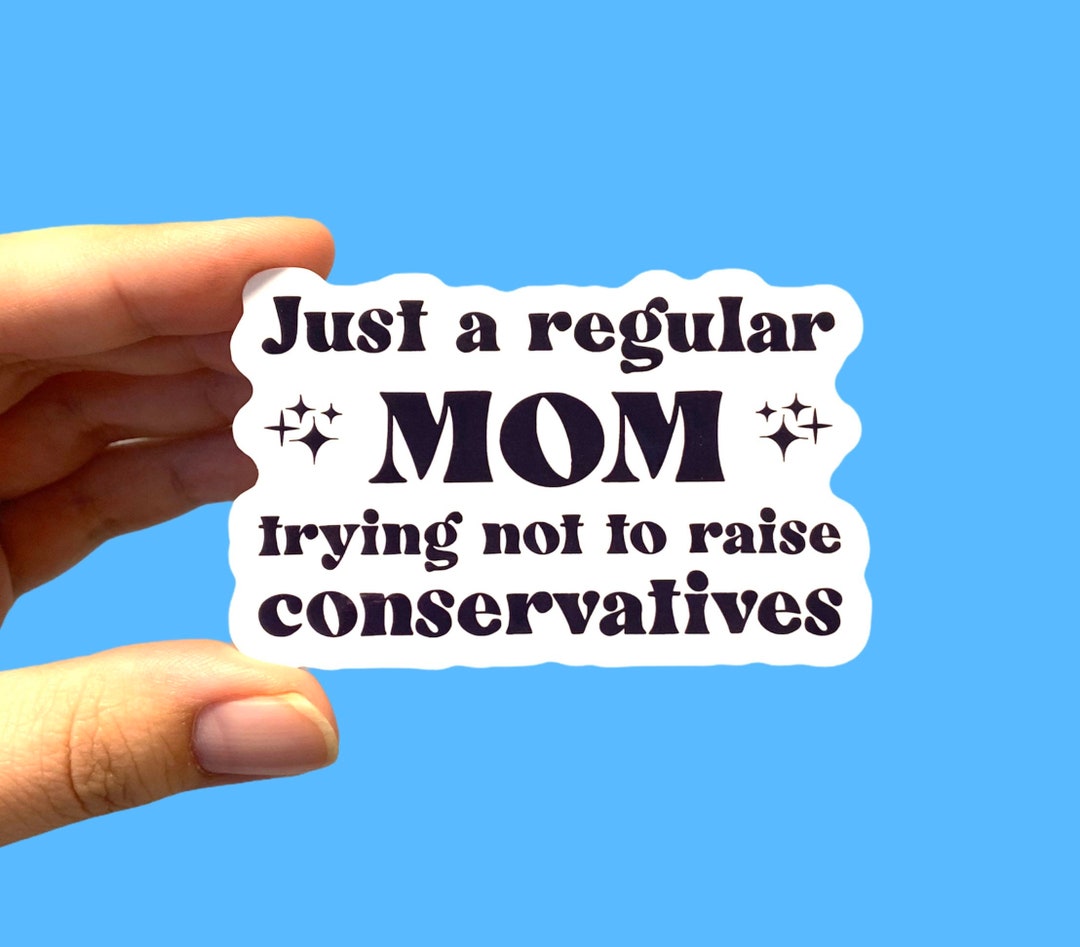 Just a Regular Mom Trying Not to Raise Conservatives | Social Justice ...