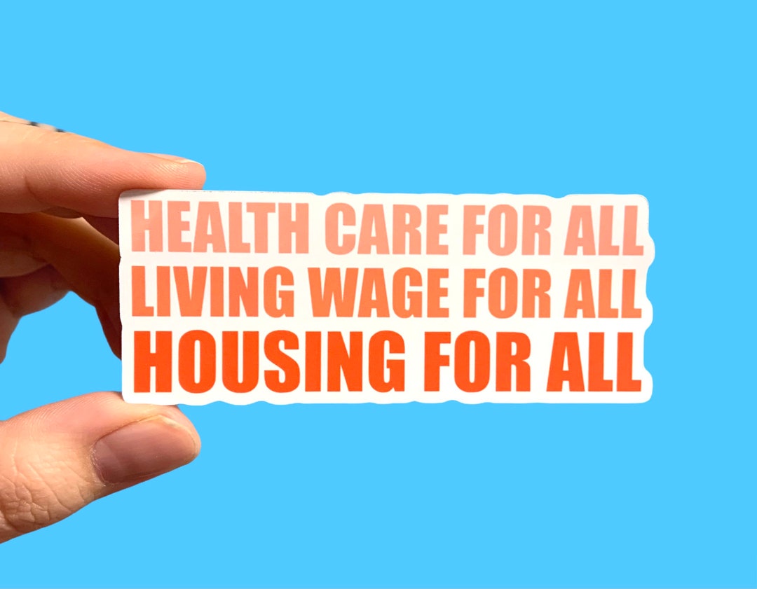 Health Care for All, Living Wage for All, Housing for All, Housing ...