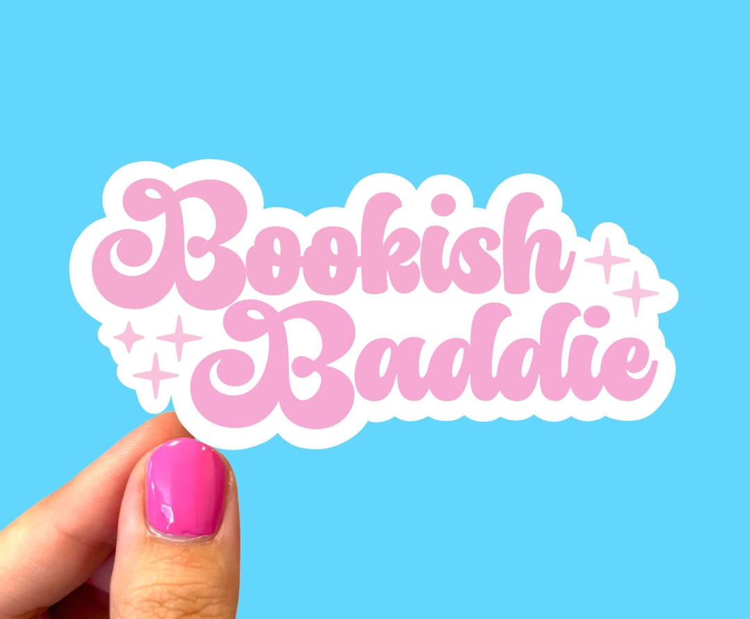 Bookish Baddie Sticker, Book Stickers, Gifts for Readers, Book Gifts ...
