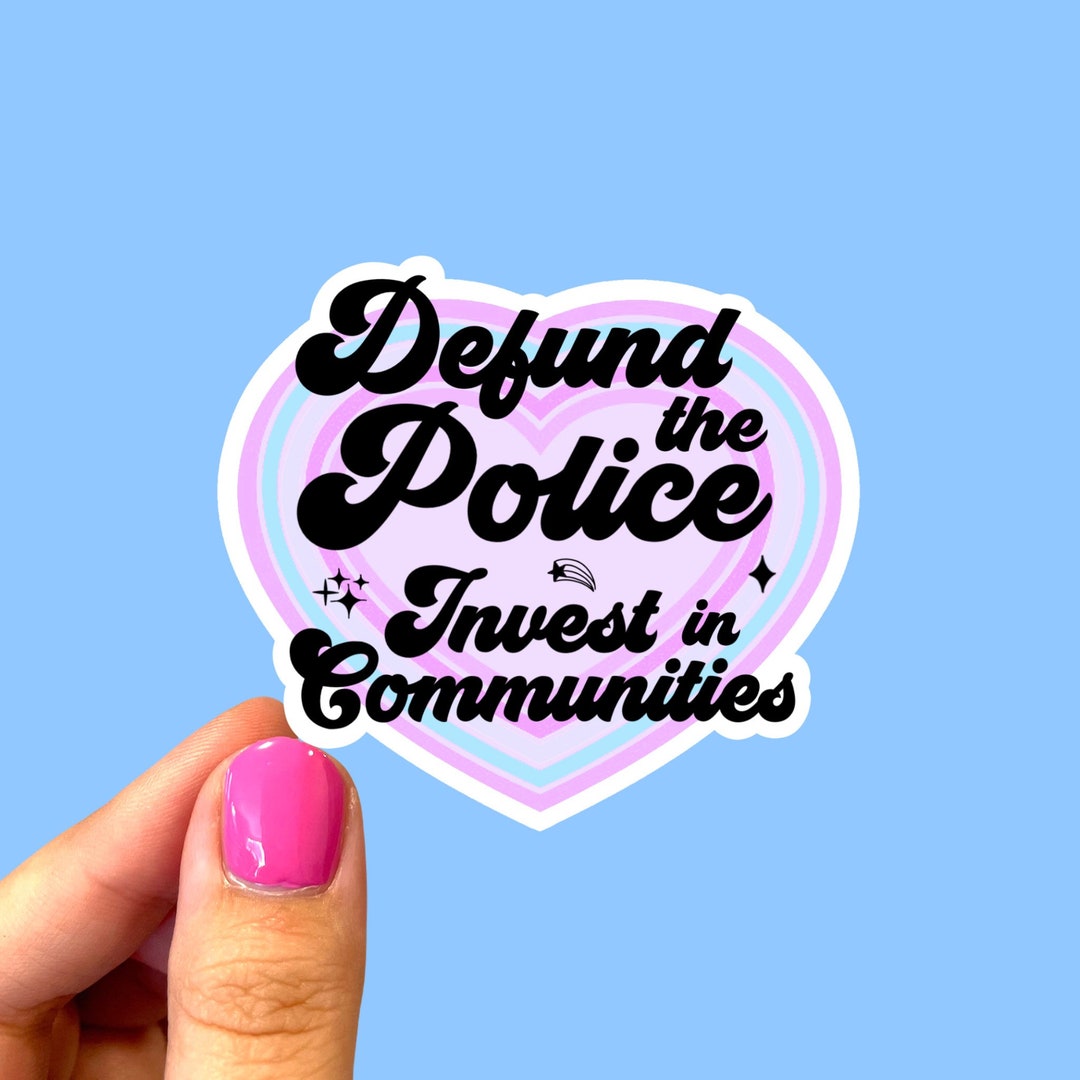 Defund the Police Invest in Communities Stickers | Anti-police Sticker ...