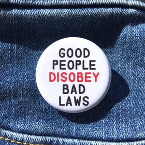 Good People Disobey Bad Laws / Social Justice Button / Anarchist Button ...