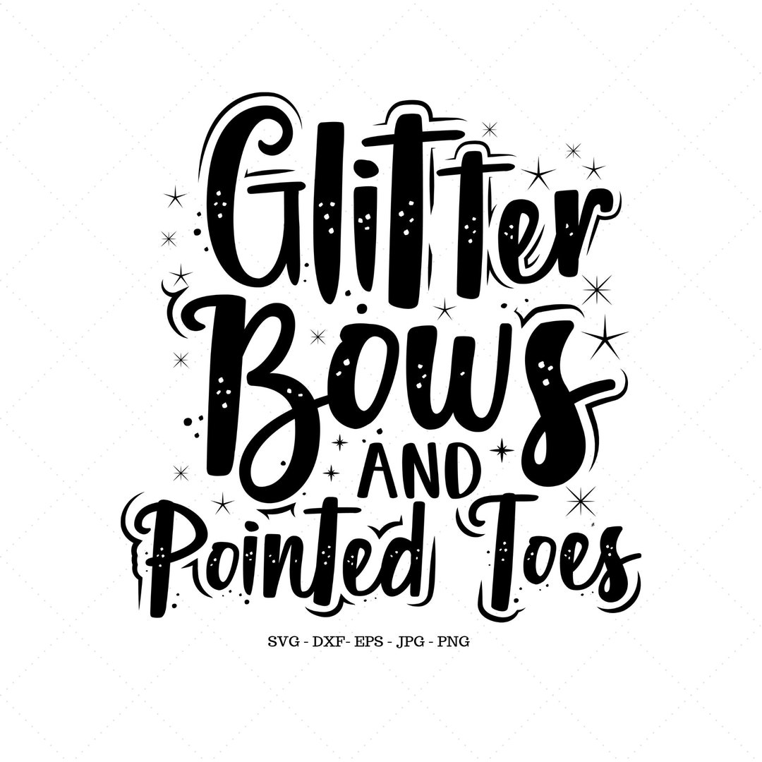 Glitter Bows and Pointed Toes Svg, Dance Mom SVG, Cheer SVG, Cheer Mom ...