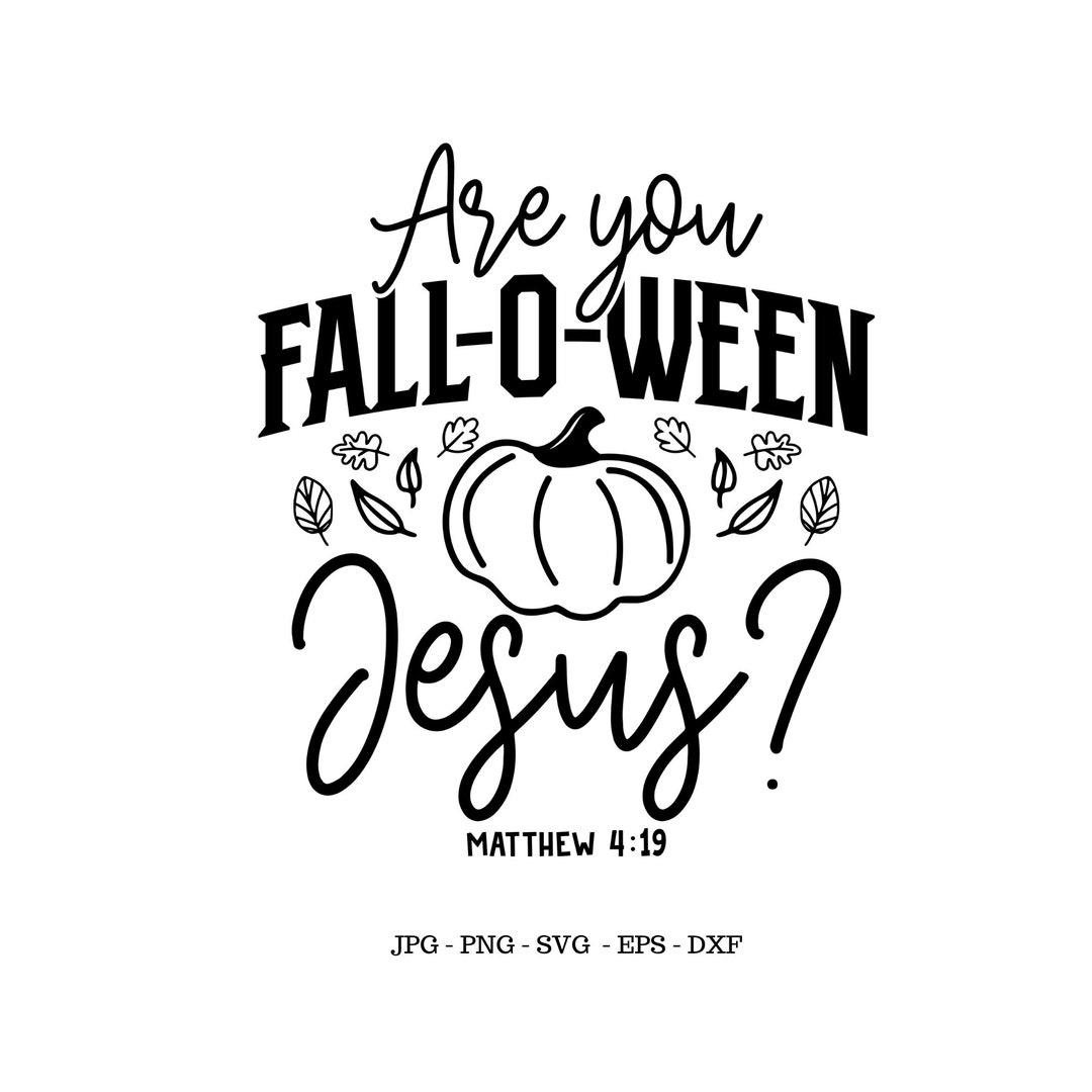 Christian Fall Svg, Halloween Jesus, Fall Religious Svg, Follow Jesus ...