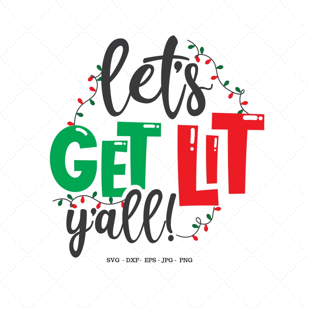 Let's Get Lit Svg, Christmas Clipart, Christmas Svg, Christmas Shirts ...
