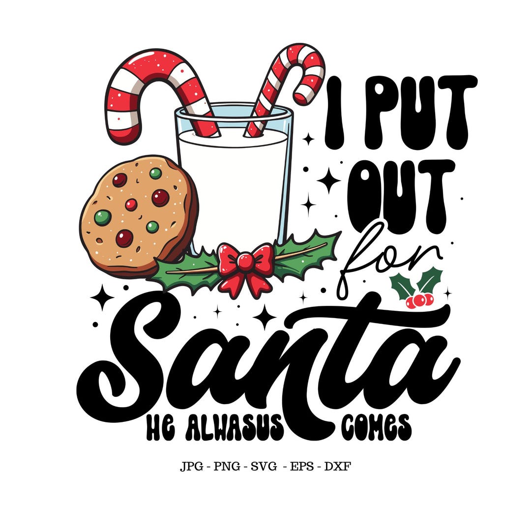 I Put Out for Santa, Funny Santa Svg, Santa Shirt Svg, Sassy Girl Svg ...