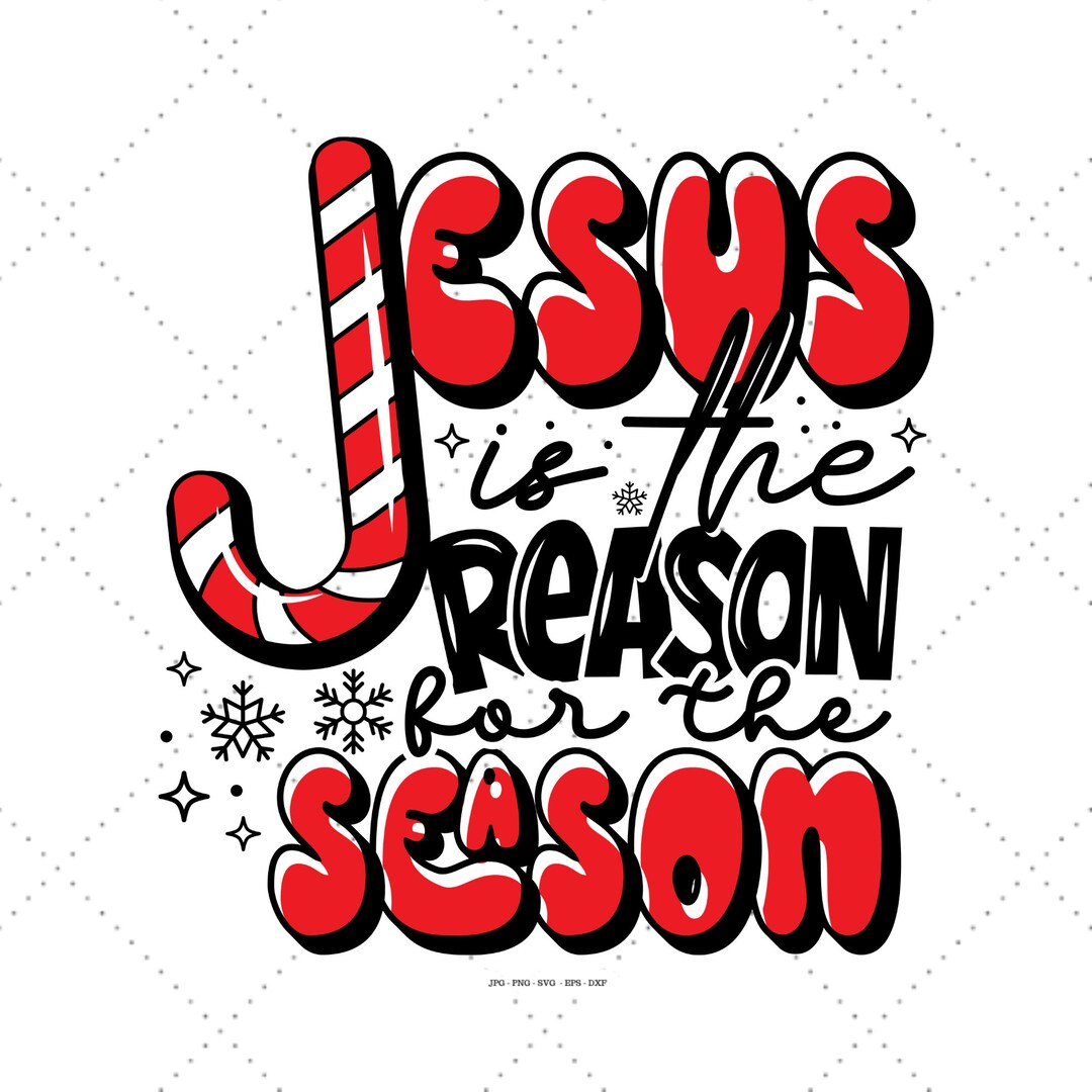 Jesus is the Reason Svg, Believe in Christmas, Faith Png, Catholic ...