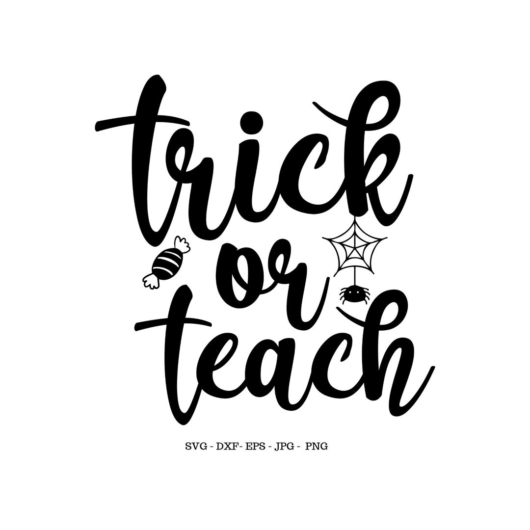 Teacher Halloween Svg, Halloween Clipart, Trick or Teach Svg, Teacher ...
