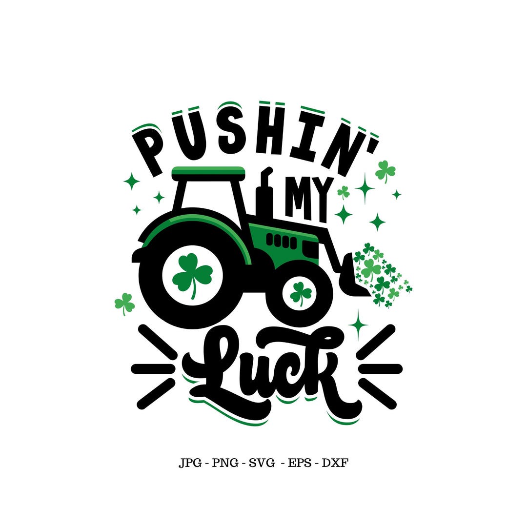 Pushing My Luck Svg, Kids St Patrick, Lucky Quote Svg, Green Tractor ...