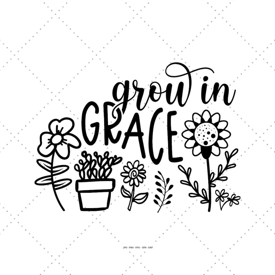 Grow in Grace Svg, Wildflower Svg, Bible Quotes Svg, Kids Christian Svg ...