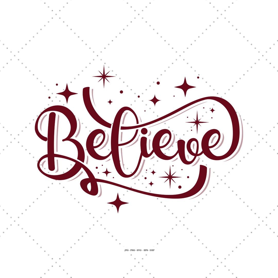 Believe Svg Png, Christmas Sign Svg, Encouraging Gift, Magic of ...