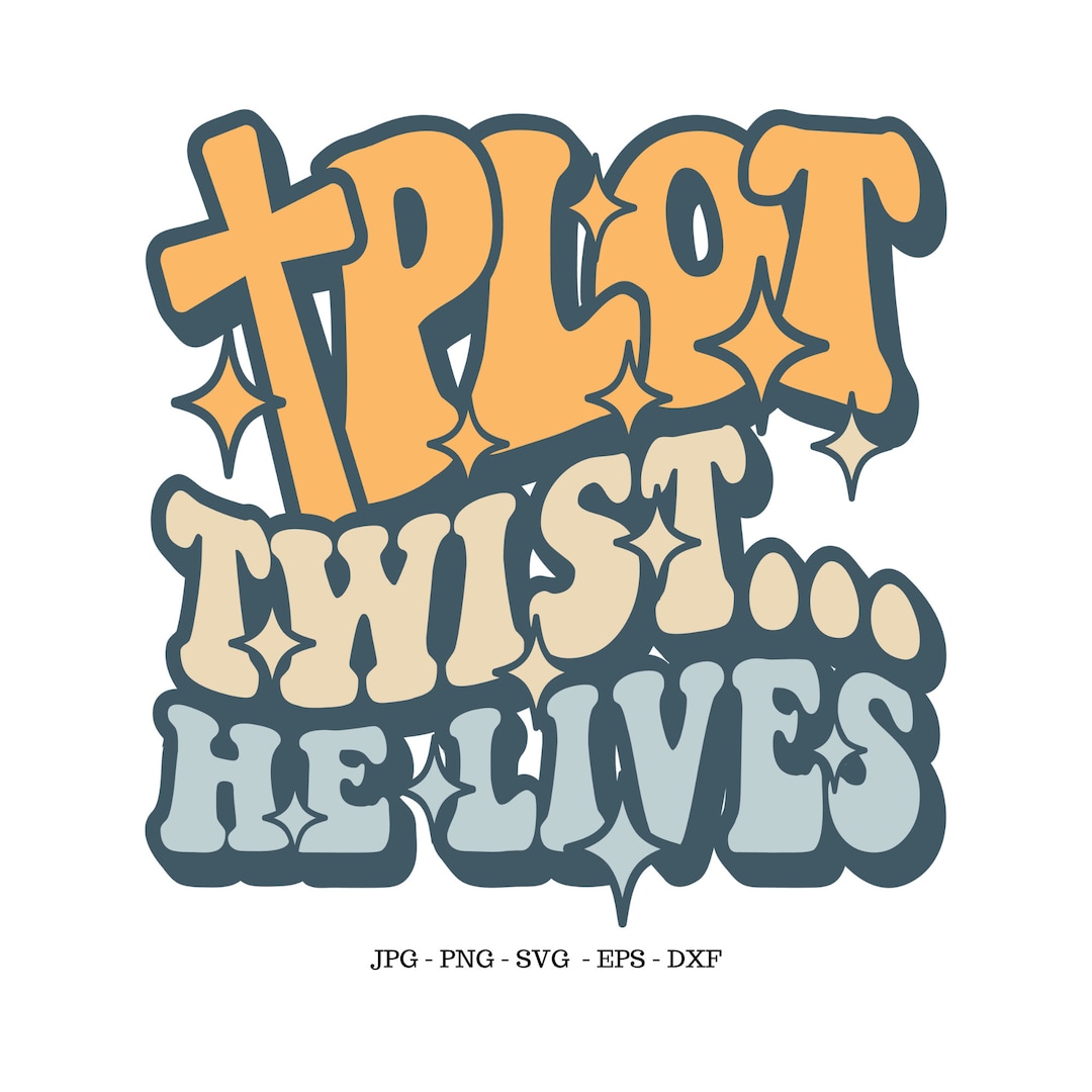 Plot Twist, Plot Twist He Lives, Easter Sunday, He is Risen Png, Christian Gift - Etsy