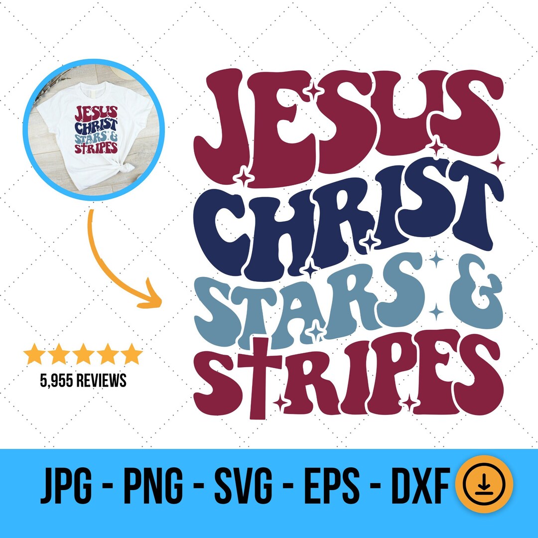 Jesus Christ Svg, Stars and Stripes, 4th of July Svg, Christ 4th of ...