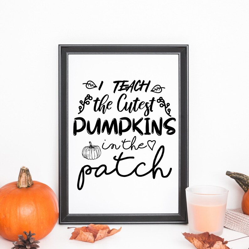 I Teach the Cutest Pumpkins in the Patch Svg Teacher Sign - Etsy