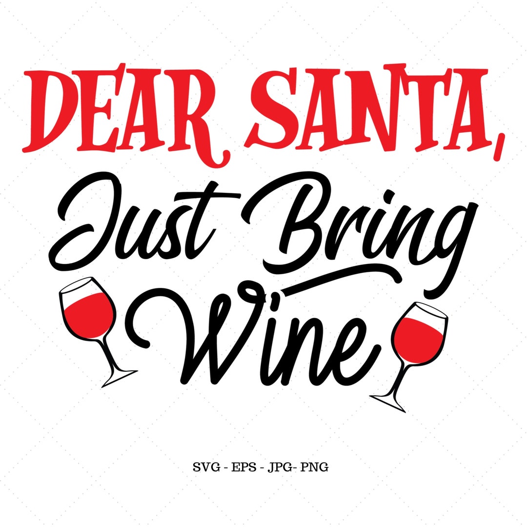 Santa Svg, Wine Lovers, Secret Santa Gift, Bring Me Wine, Wine Cut File ...